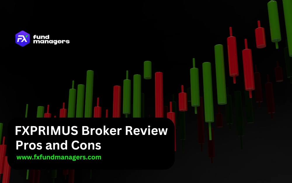 FXPRIMUS Broker Review: Pros and Cons - FX Fund Managers