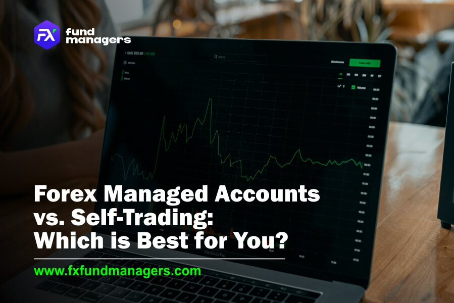 Forex Managed Accounts vs. Self-Trading: Which is Best for You? - FX ...