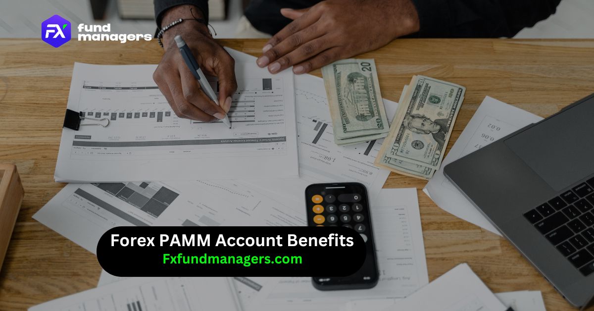 Forex PAMM Account Benefits - FX Fund Managers