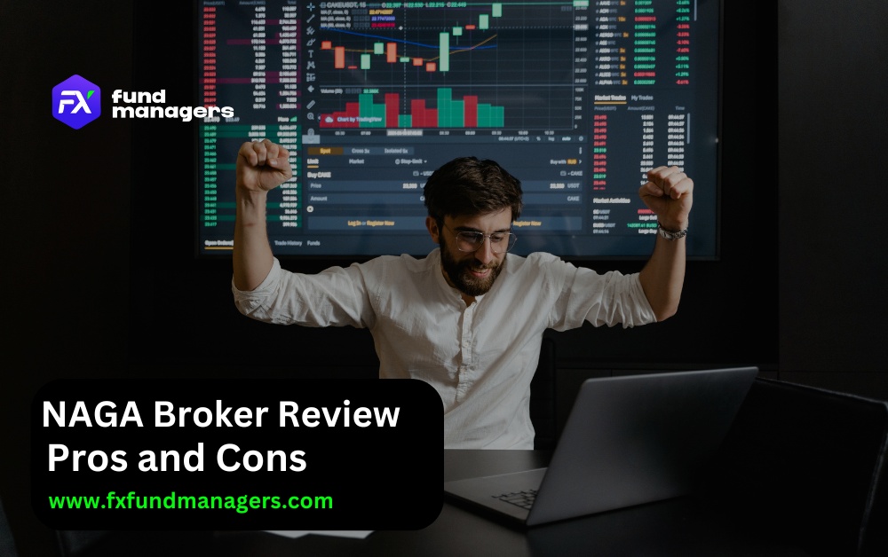 NAGA Broker Review: Pros and Cons - FX Fund Managers