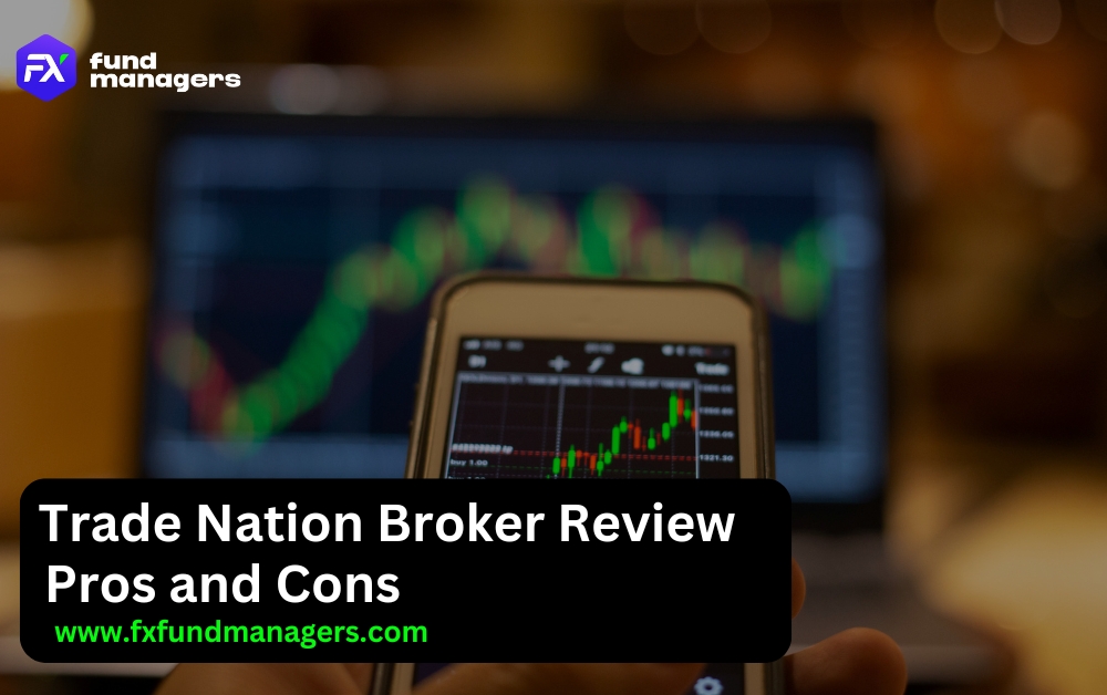 Trade Nation Broker Review: Pros And Cons - FX Fund Managers