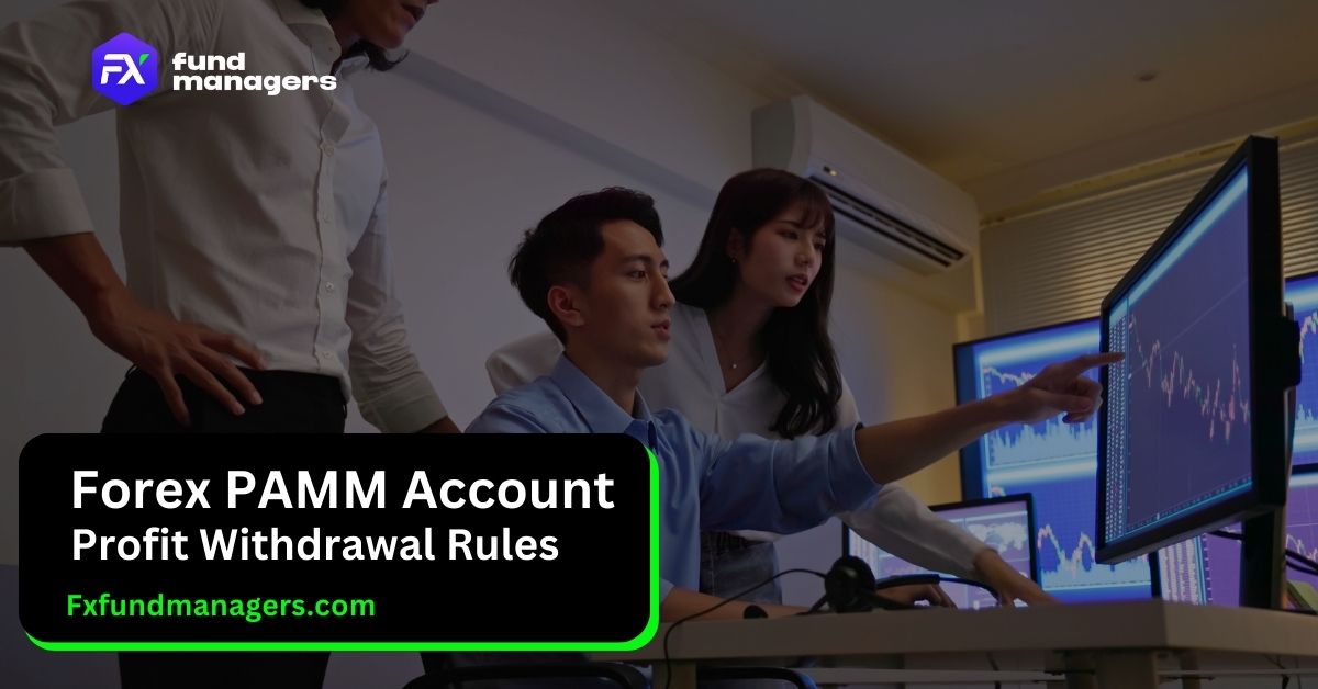 Forex PAMM Account Profit Withdrawal Rules - FX Fund Managers