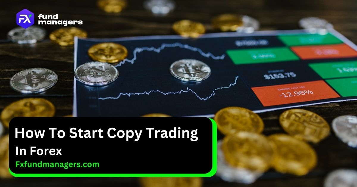 How to Start Copy Trading in Forex: What You Need to Know - FX Fund ...