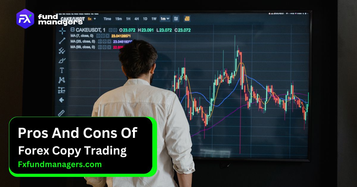 Pros And Cons Of Forex Copy Trading - FX Fund Managers